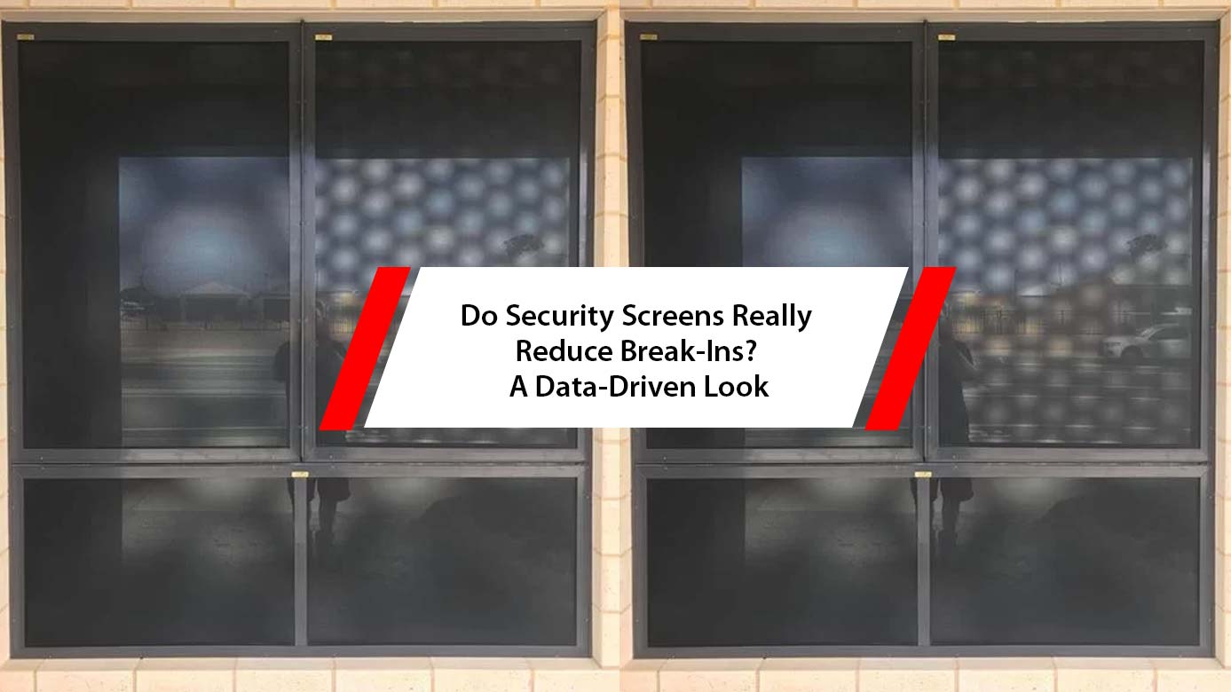 Do Security Screens Reduce Break-Ins? | Rockingham Security